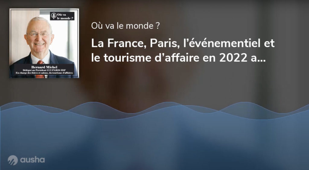 Bernard Michel - Podcast : La France, Paris, l'événementiel et le ...